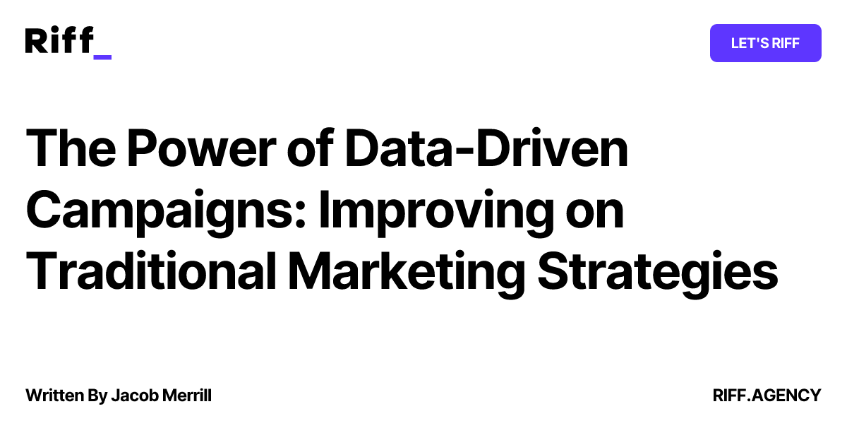 The Power of Data-Driven Campaigns: Improving on Traditional Marketing ...